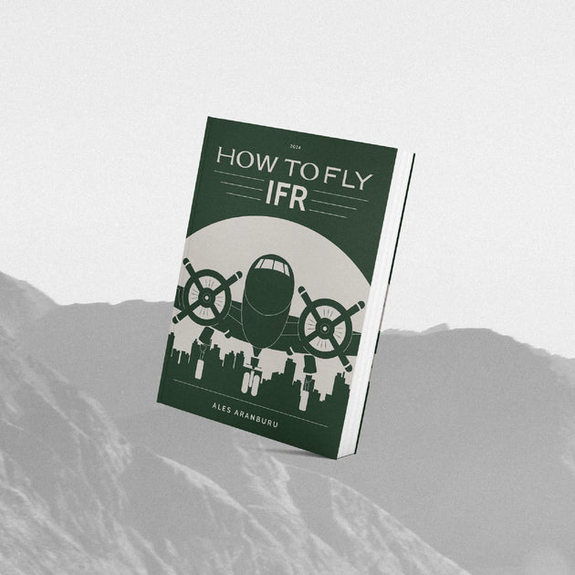 THE MOST COMPLETE IFR BOOK – how to fly